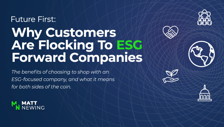 Why Customers Are Flocking To ESG-Forward Companies